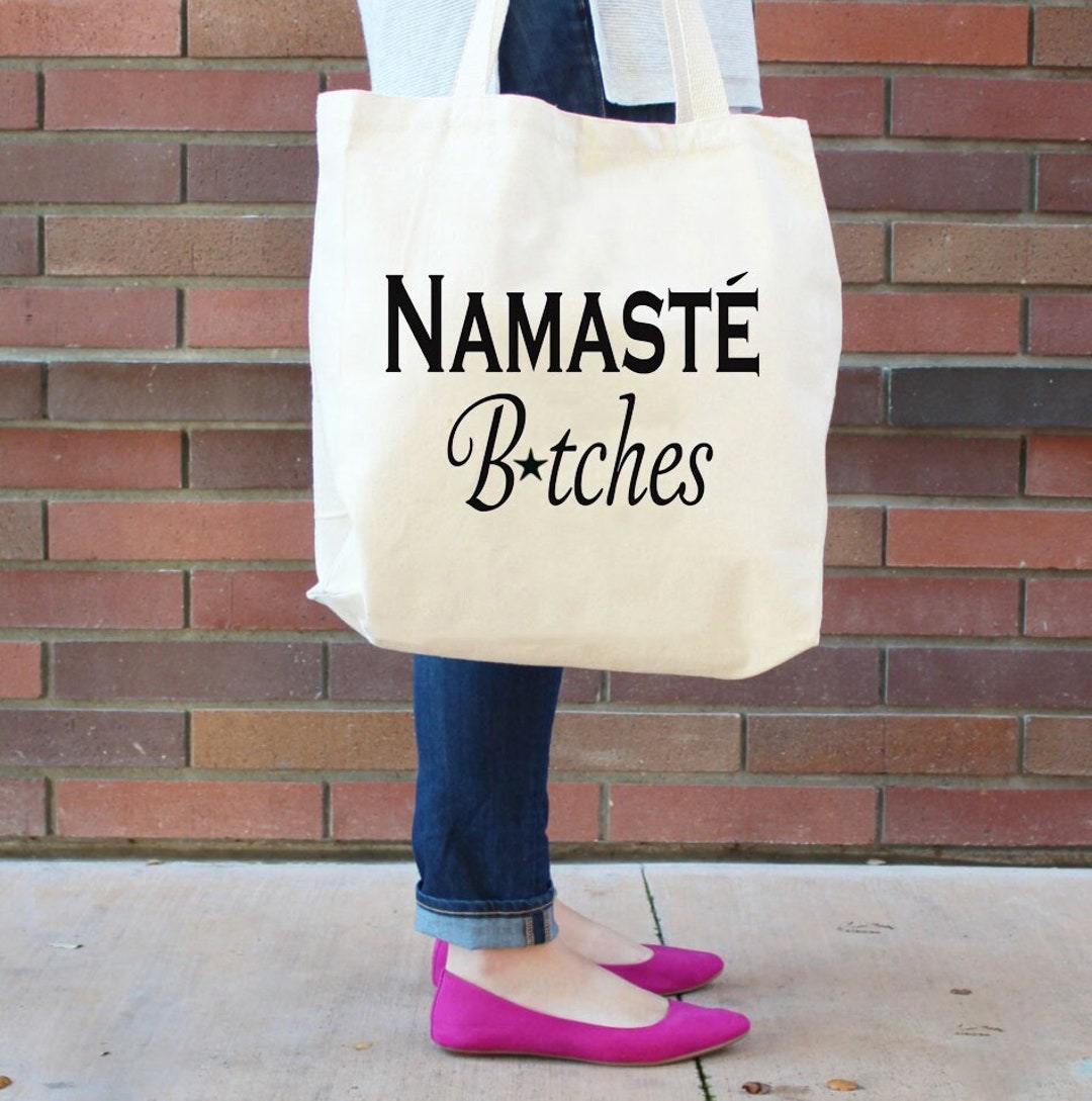 Namaste B*tches Reusable Shopper Bag | Yoga Gift | Funny Saying Tote ...