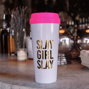 Slay Girl Slay Coffee Travel Mug Travel Coffee Thermal Cup Slay Girl ...