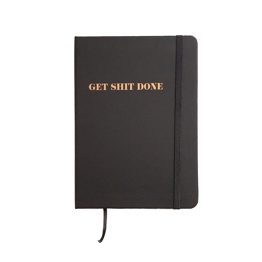 Get Shit Done | Notebook Journal, Lined Journal, Diary - Etsy