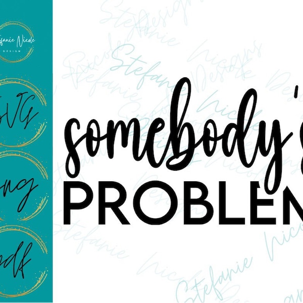 Somebodys Problem Svg - Etsy