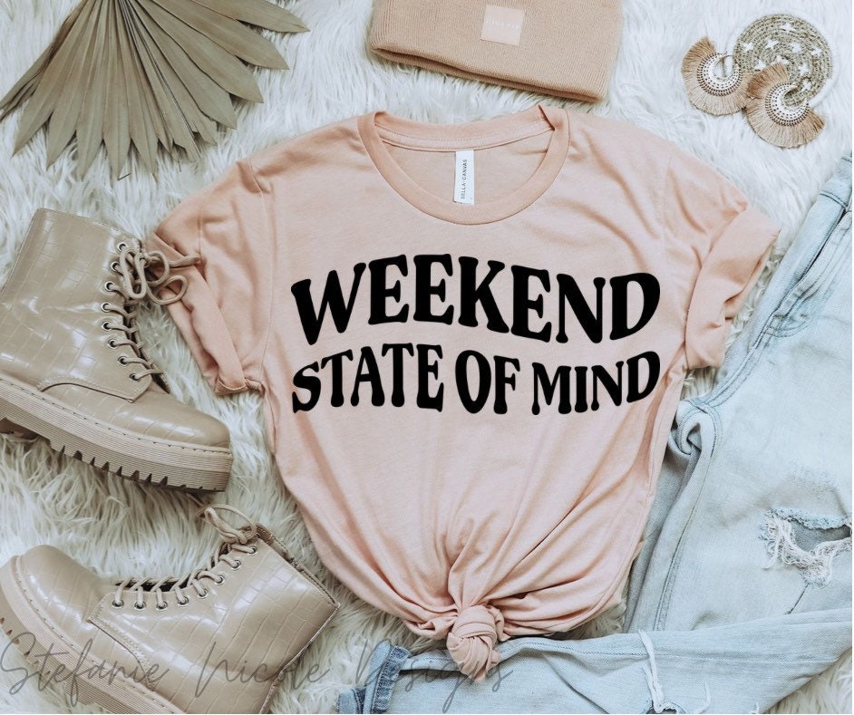 Weekend State of Mind SVG PDF PNG Casual Tee Graphic Design Digital ...