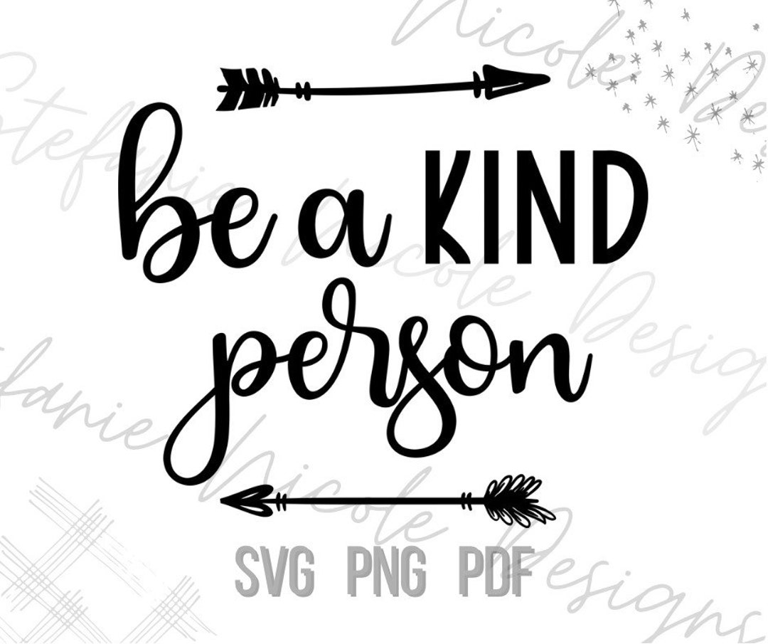 Be A Kind Person SVG PNG PDF | Kindness Graphic | Digital Download - Etsy