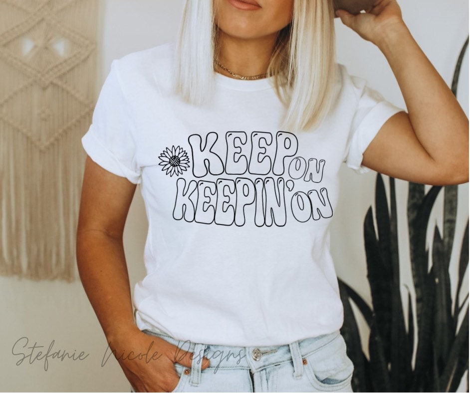 Keep on Keepin on PNG Retro Graphic SVG Flower Graphic Digital Download ...