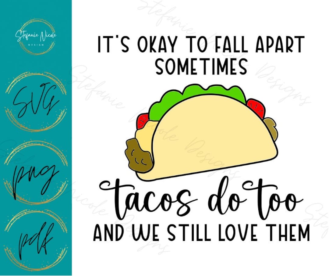Tacos Fall Apart SVG: Mental Health Awareness, Cricut Silhouette ...