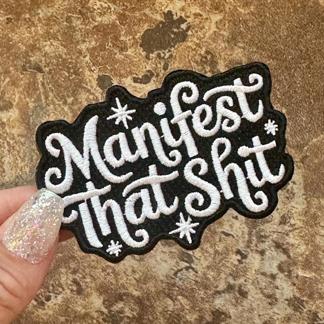 Manifest That Shit Patch Embroidered Iron-on - Etsy