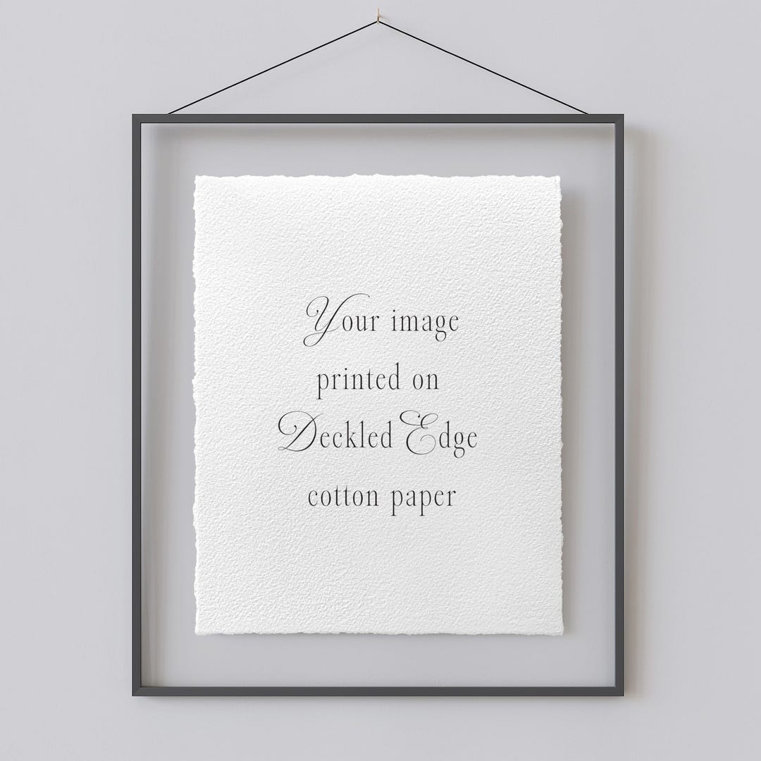 Custom Deckle Edge Cotton Paper Print: Archival Photo, Artwork, Wedding ...