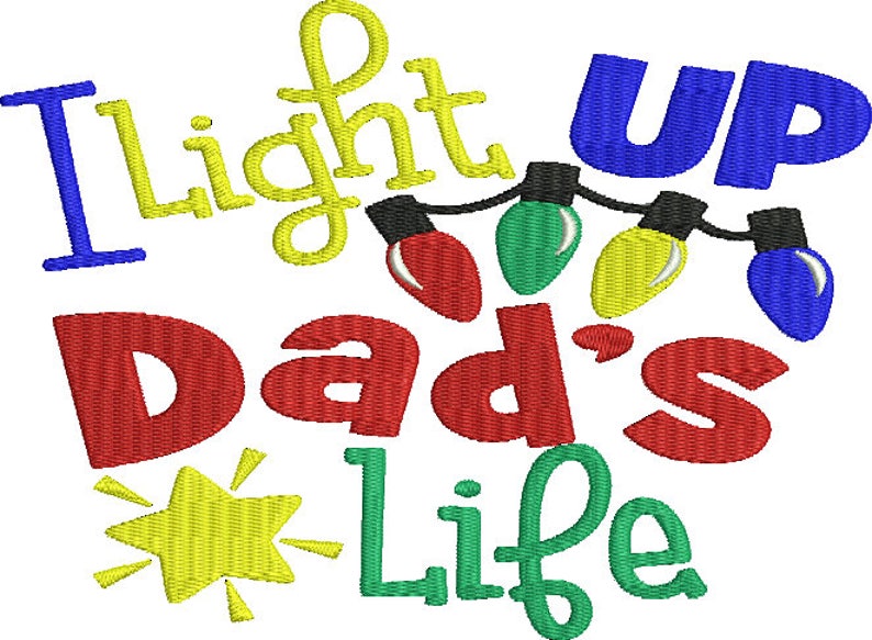 I Light up Dad's Life Saying Machine Embroidery Design Christmas Winter ...