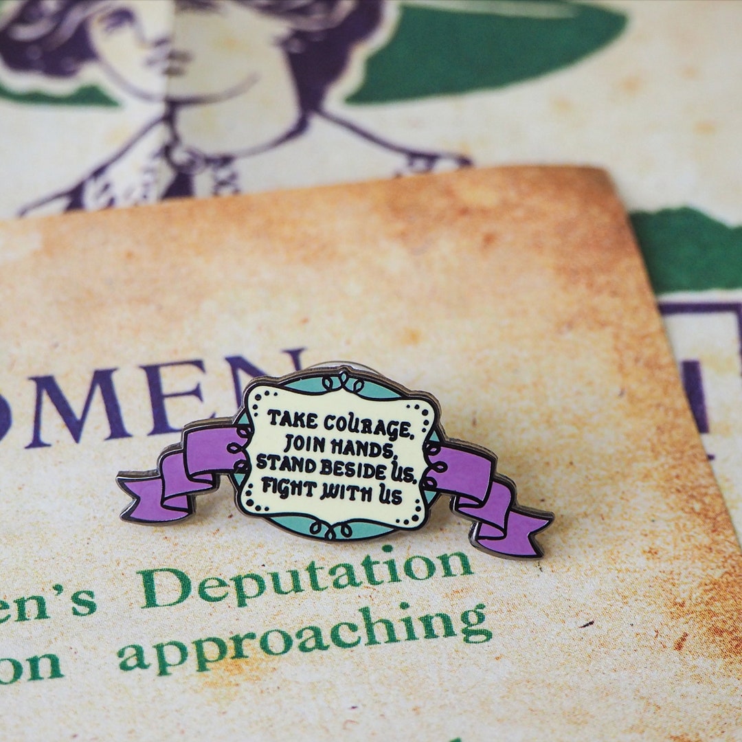 Take Courage Enamel Pin - Votes for Women Collection - Feminist Enamel ...