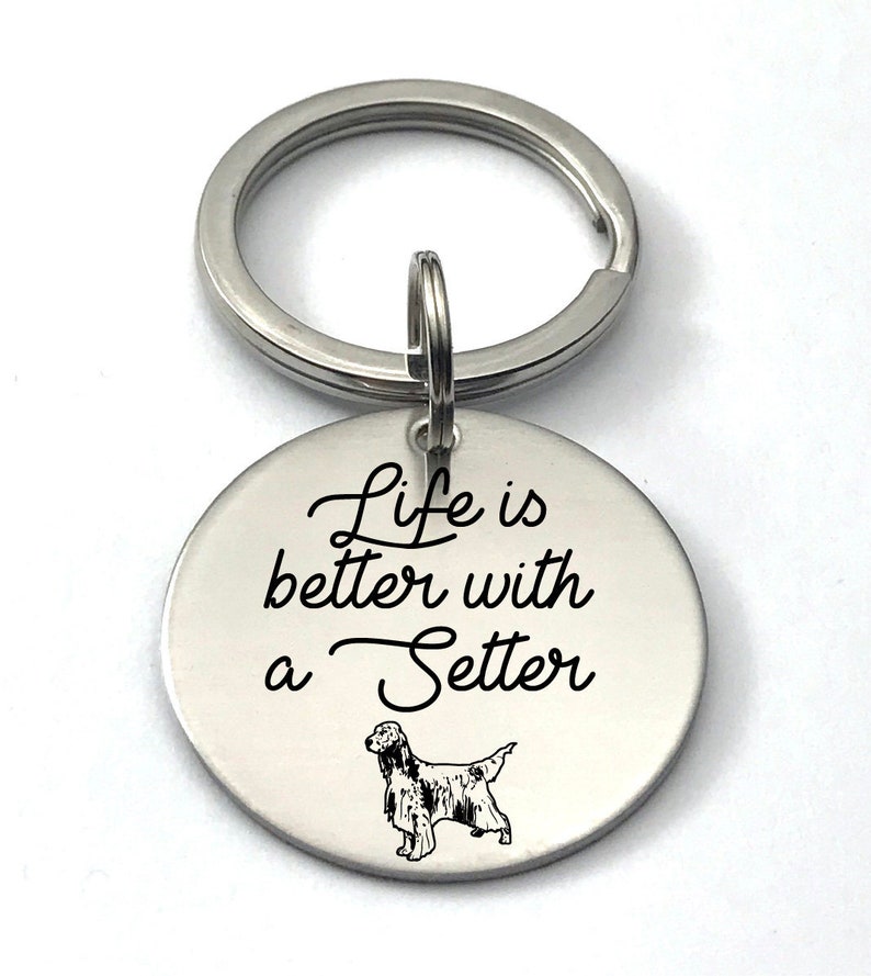 KEY CHAIN - Life is Better With a Setter, Unique Gift for English ...
