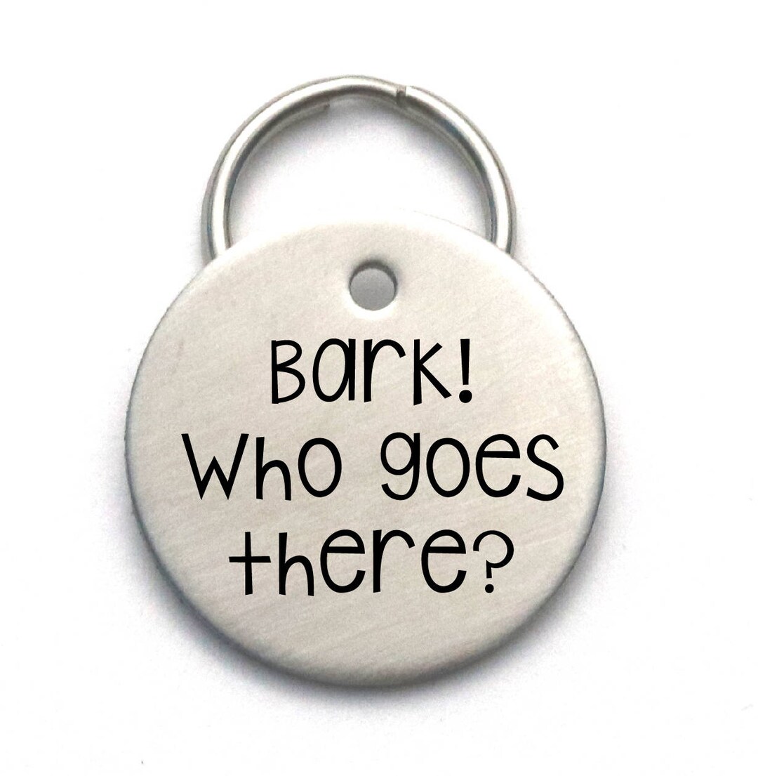 Funny Engraved Dog Tag Cool Unique Pet Tag Customized Bark Who Goes ...