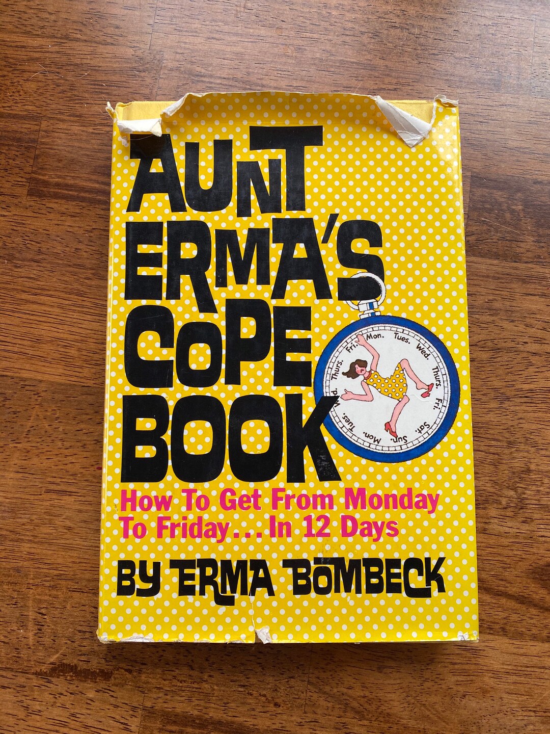 Vintage Humorous Book, Aunt Erma’s Cope Book, How to Get From Monday to Friday...in 12 Days ...
