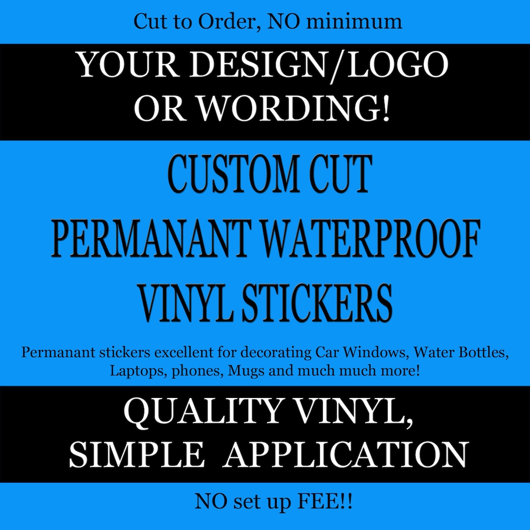 Custom Cut Waterproof Weatherproof Vinyl Decals - Your Design / Logo or ...