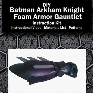 DIY Batman Arkham Knight Foam Armor Gauntlets Tutorial Kit | Etsy