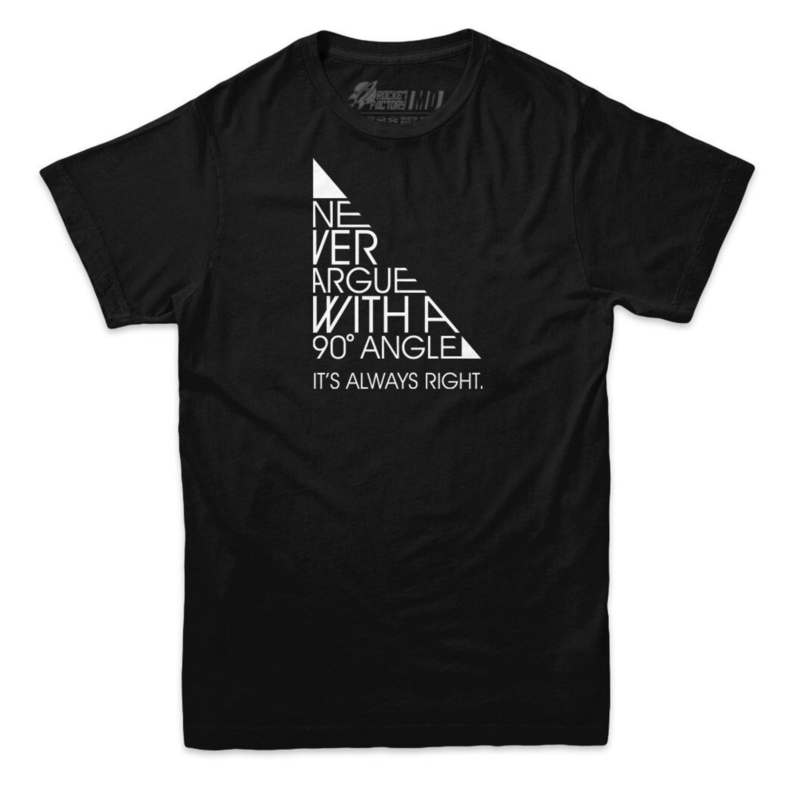 Funny Math T Shirt | Never Argue With A 90 Degree Angle T-shirt ...