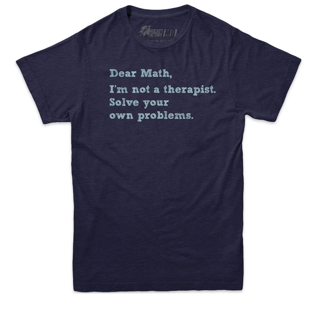 Funny Math T Shirt Dear Math Solve Your Own Problems T-Shirt | Etsy