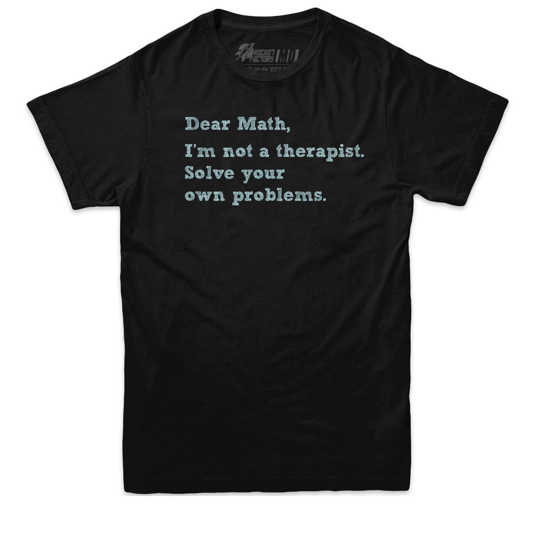 Funny Math T Shirt Dear Math Solve Your Own Problems T-Shirt | Etsy