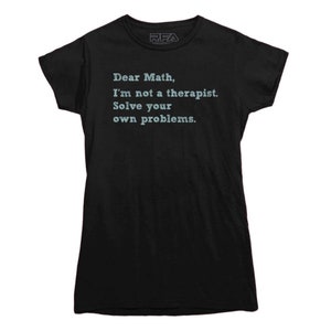 Funny Math T Shirt | Dear Math Solve Your Own Problems T-shirt ...