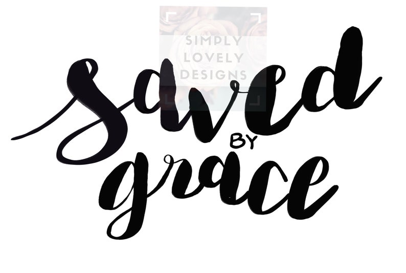 Saved by Grace, PRINTABLE Wall Art, Bible Verse, Black Typography ...