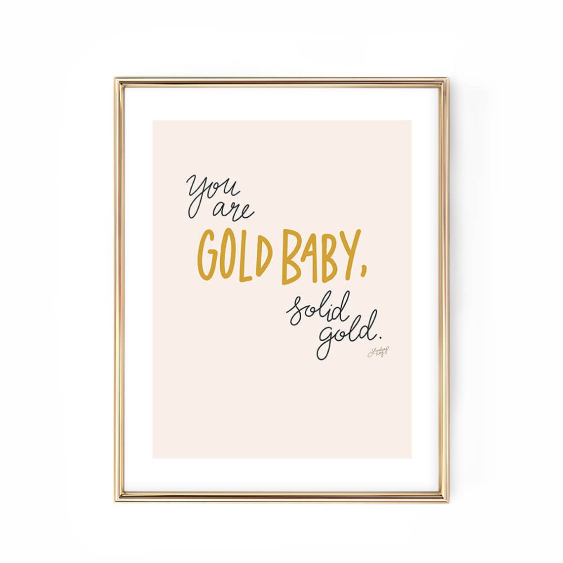 You Are Gold Baby, Solid Gold - Art Print - Etsy