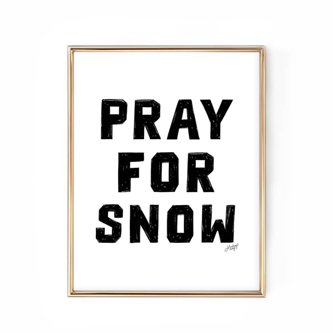 PRAY FOR SNOW Art Print - Etsy