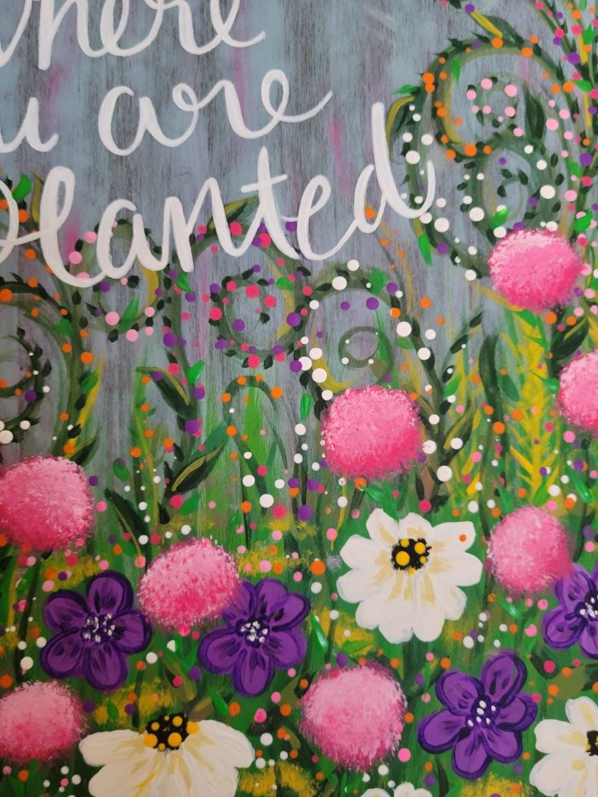 Bloom Where You Are Planted Sign,handpainted Wood Sign,inspirational ...