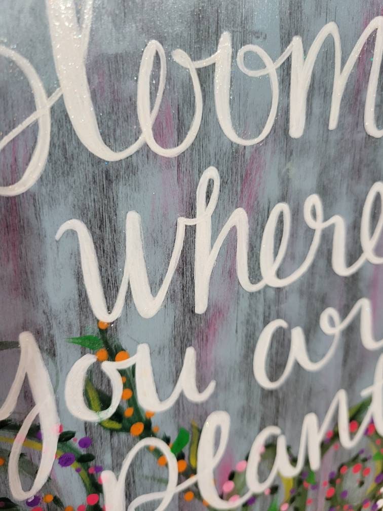 Bloom Where You Are Planted Sign,handpainted Wood Sign,inspirational ...