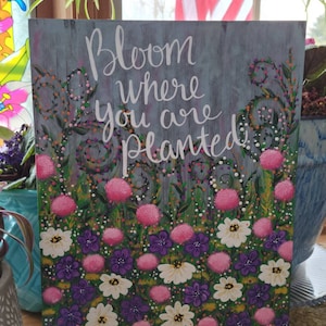 Bloom Where You Are Planted Sign,handpainted Wood Sign,inspirational ...