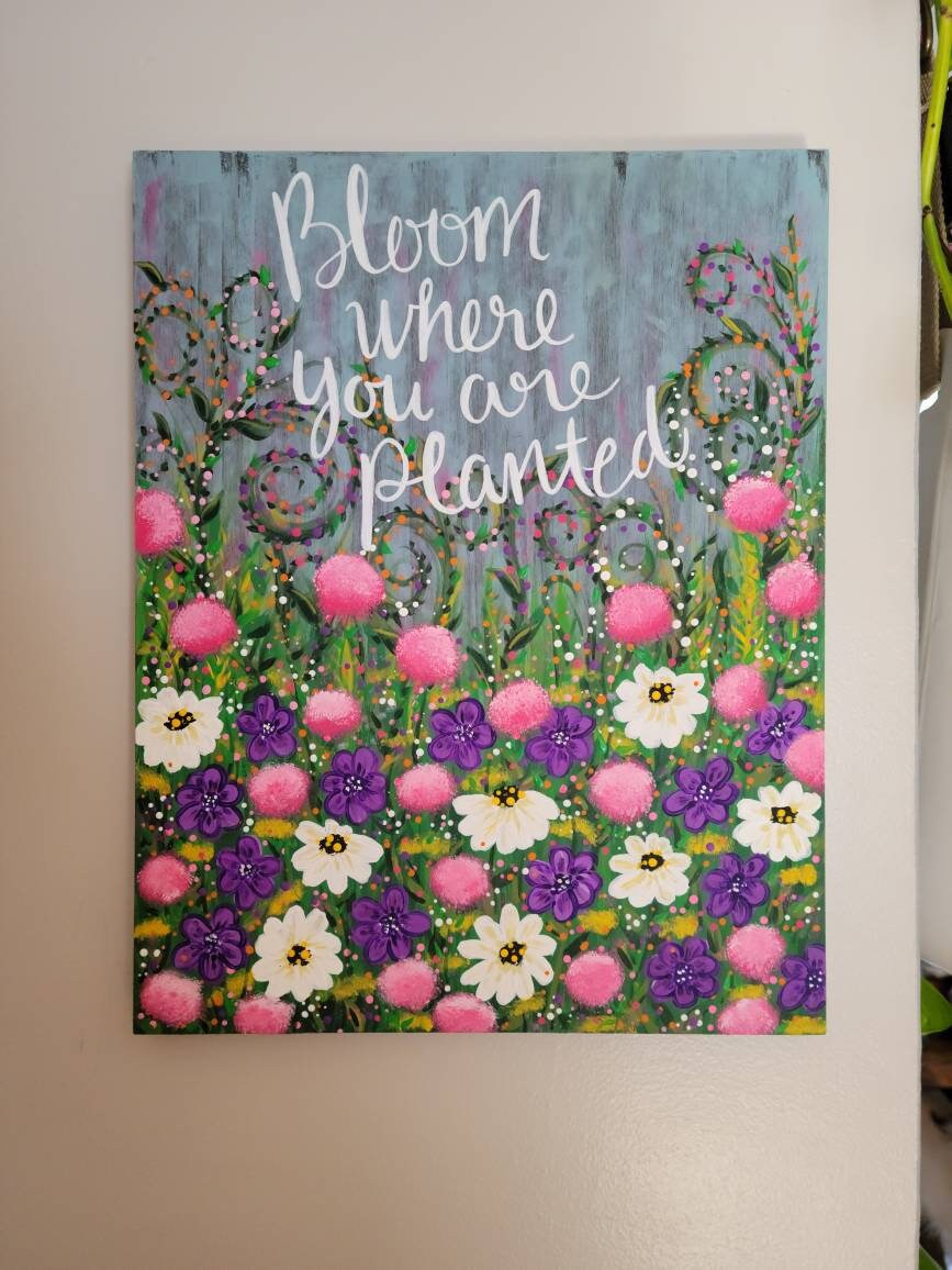 Bloom Where You Are Planted Sign,handpainted Wood Sign,inspirational ...