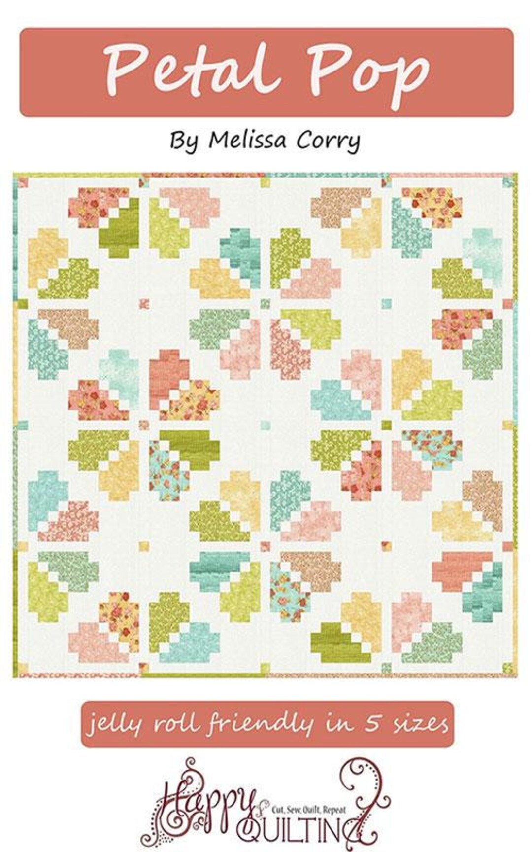 Petal Pop Quilt Pattern HQ 114 Designed by Melissa Corry Happy Quilting ...