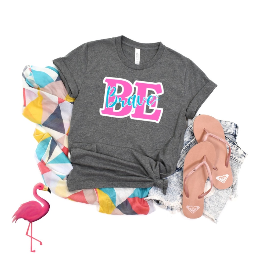 Empowering Be Brave T-shirt for Women - Inspirational Graphic Tee - Etsy