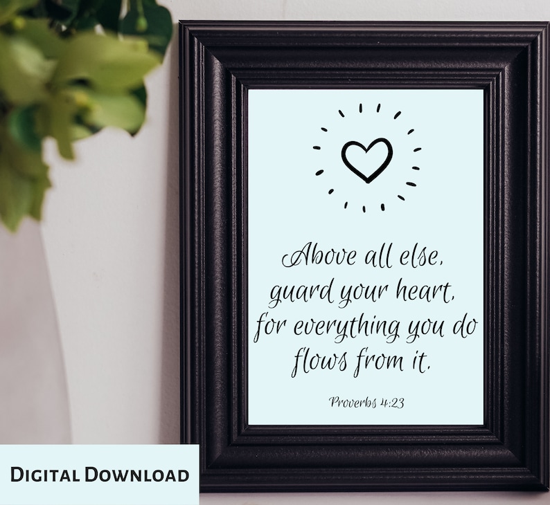 Proverbs 4:23 - Guard Your Heart for Everything You Do Flows Through It ...