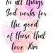 Romans 8:28 - in All Things God Works for the Good Bible Verse Wall Art ...