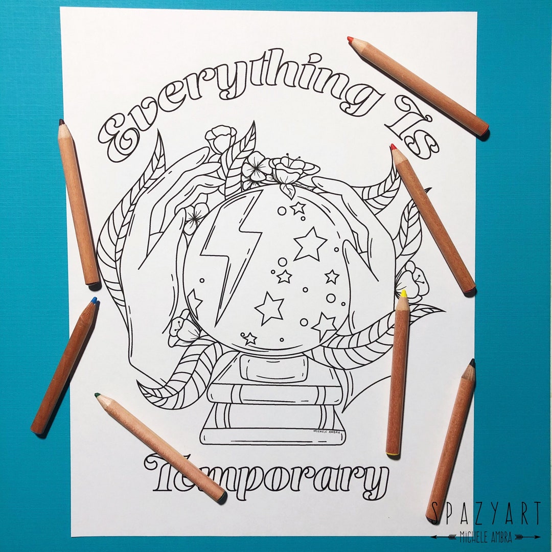 Everything is Temporary Coloring Page Printable Download File, Activity ...