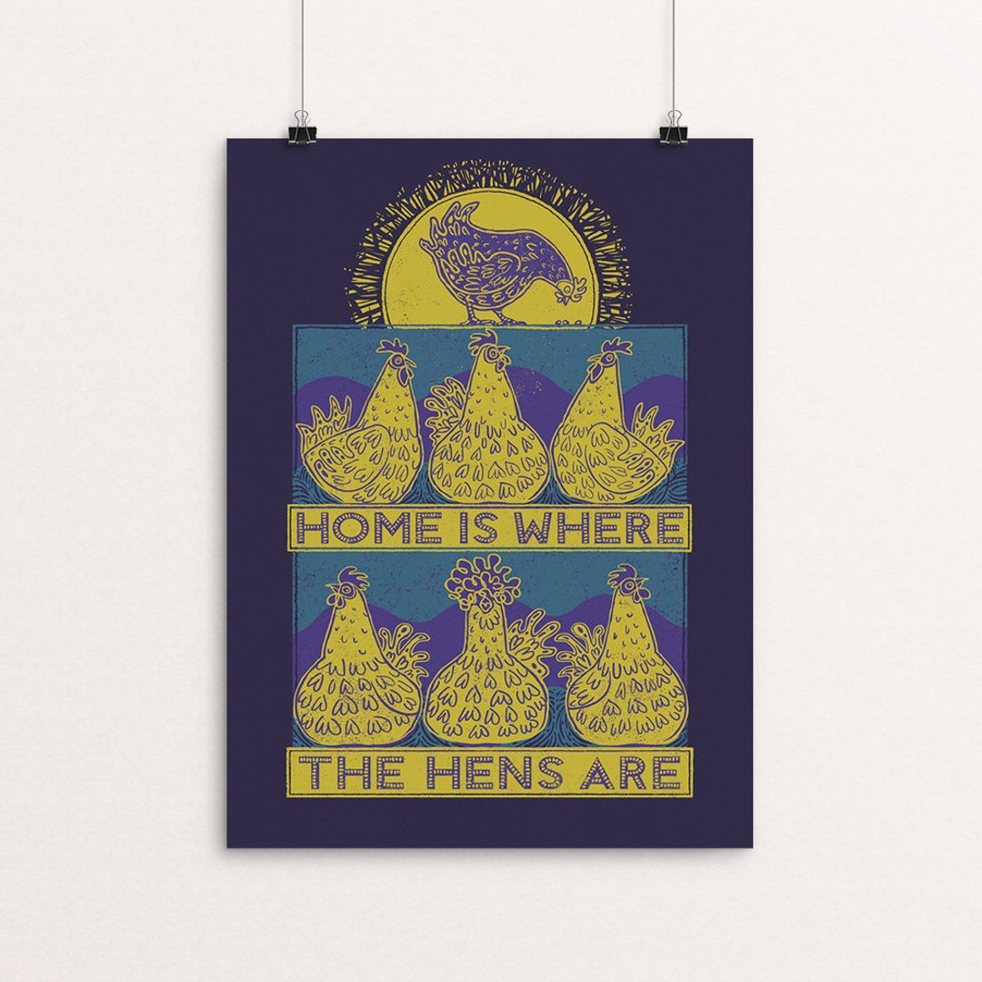 Home is Where the Hens Are - Chicken Art Print - Chicken Poster ...