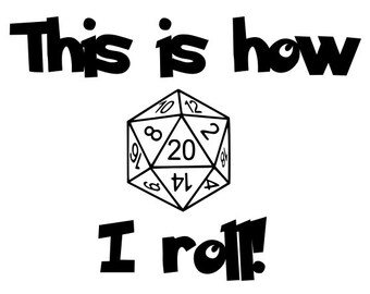 This is How I Roll D20, SVG File, Dungeons and Dragons, Dice ...