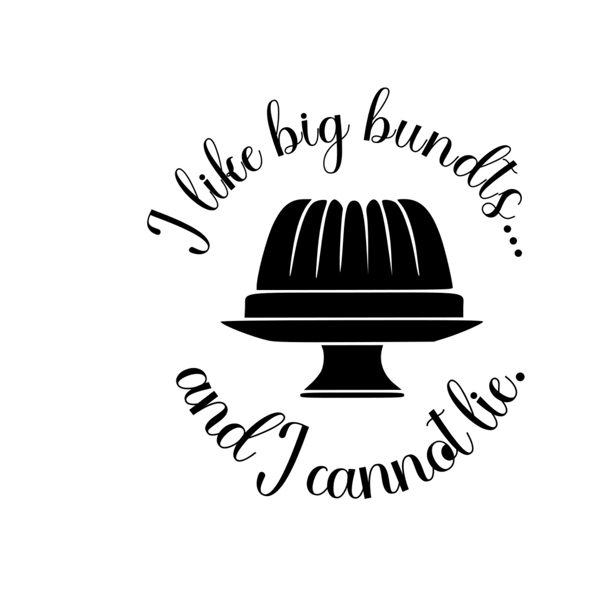I Like Big Bundts and I Cannot Lie - SVG DLC Vector Graphic - Etsy