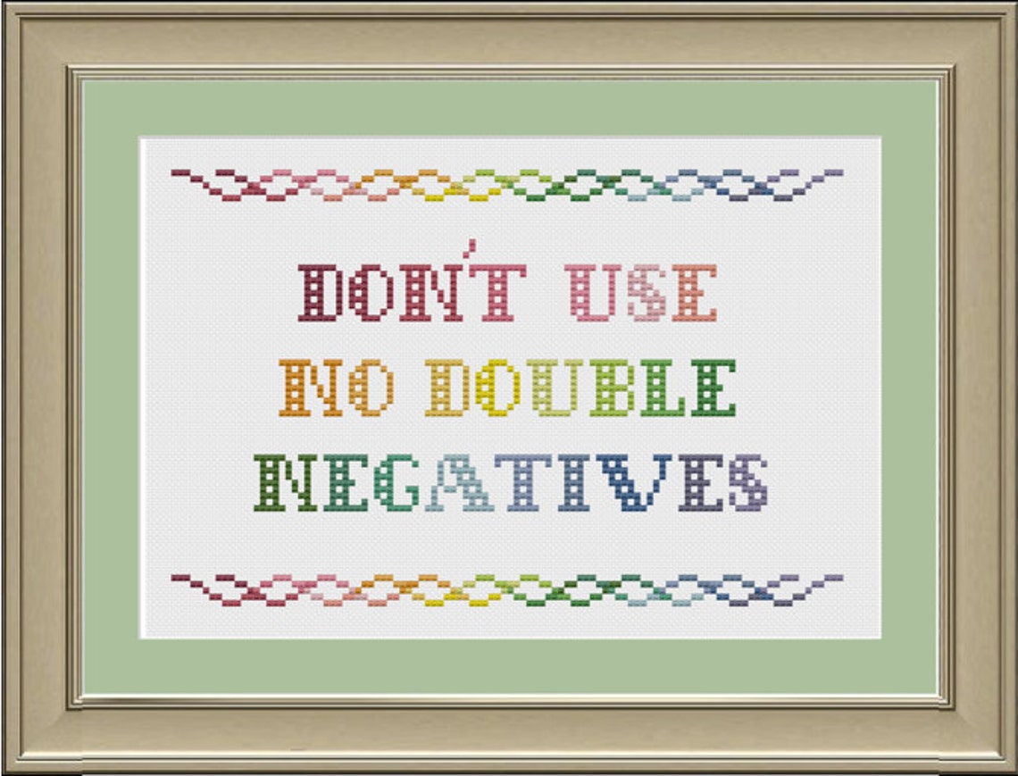 Don't Use No Double Negatives: Funny Grammar Cross-stitch - Etsy