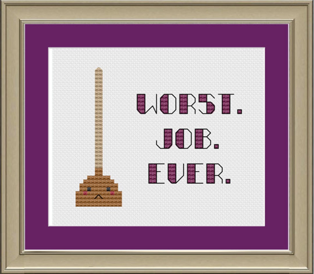 Worst Job Ever (plunger): Funny Cross-stitch Pattern - Etsy