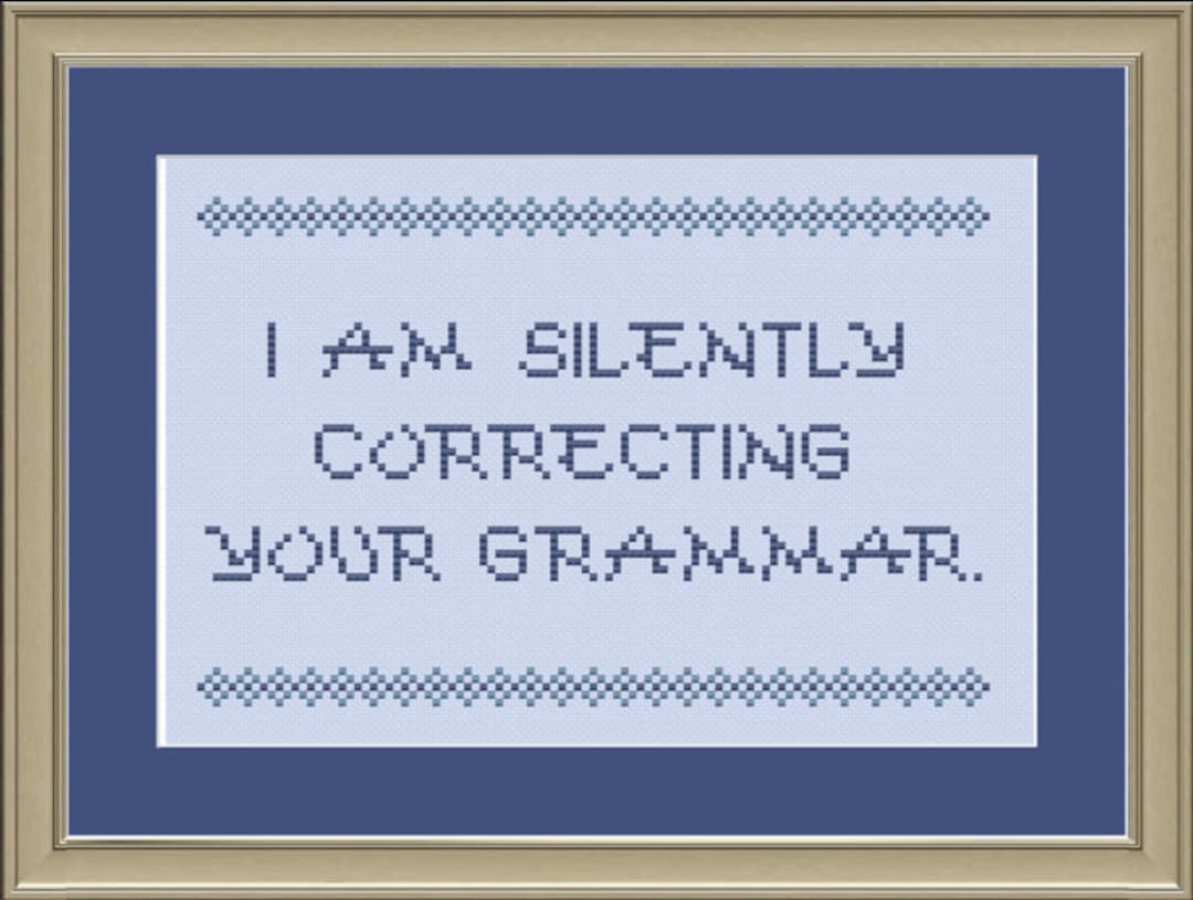 I Am Silently Correcting Your Grammar: Cross-stitch Pattern - Etsy