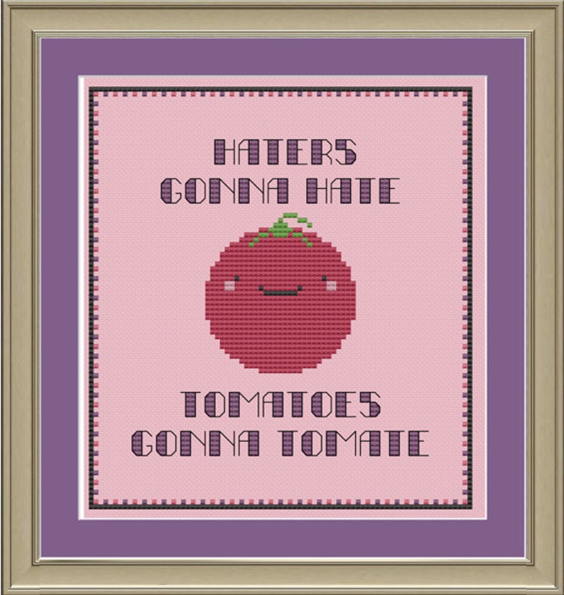 Haters Gonna Hate, Tomatoes Gonna Tomate: Funny Cross-stitch Pattern - Etsy