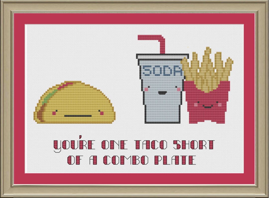 You're One Taco Short of a Combo Plate: Funny Food Cross-stitch Pattern ...