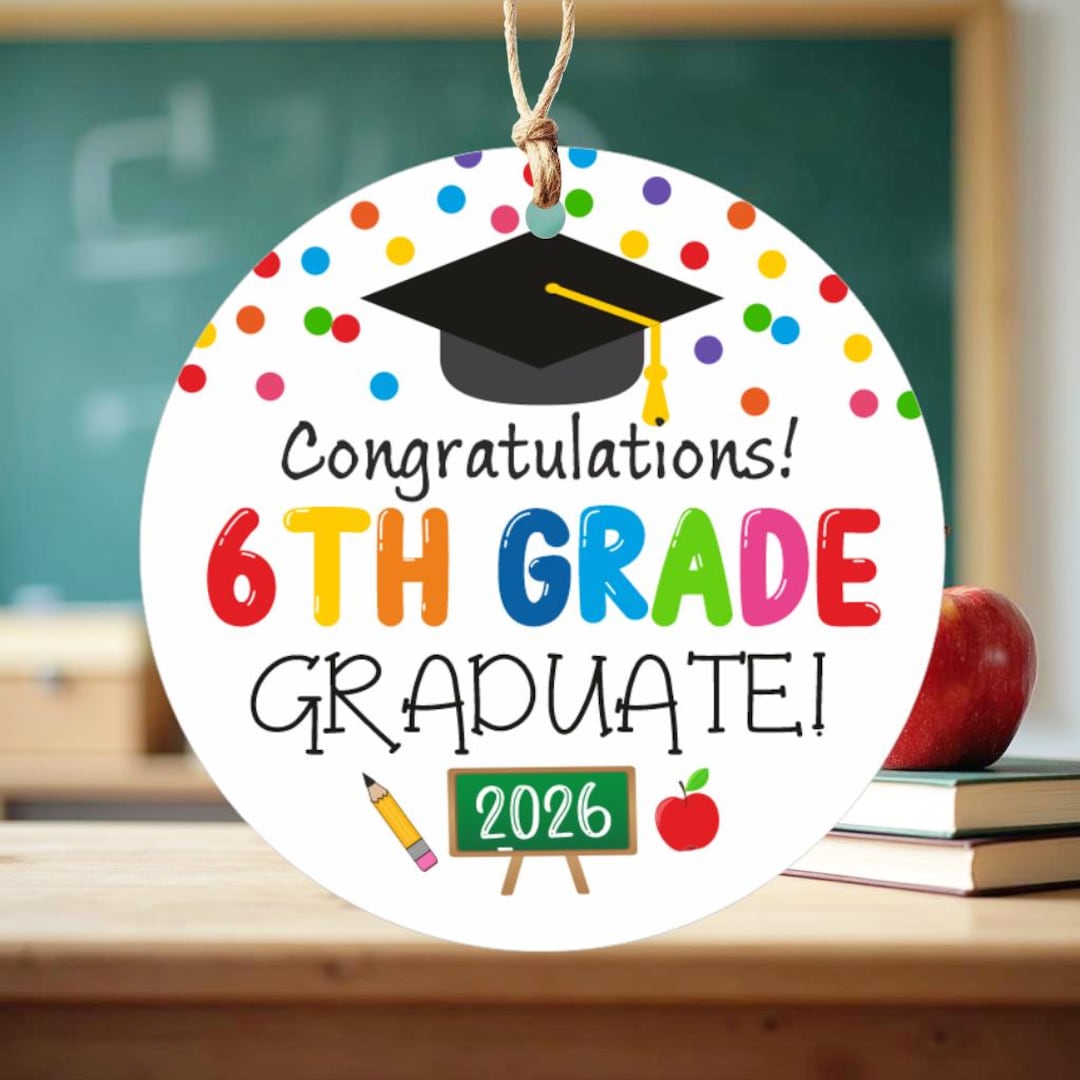 6th Grade Graduation Tag: Congratulations Graduate 2026 (printable File ...