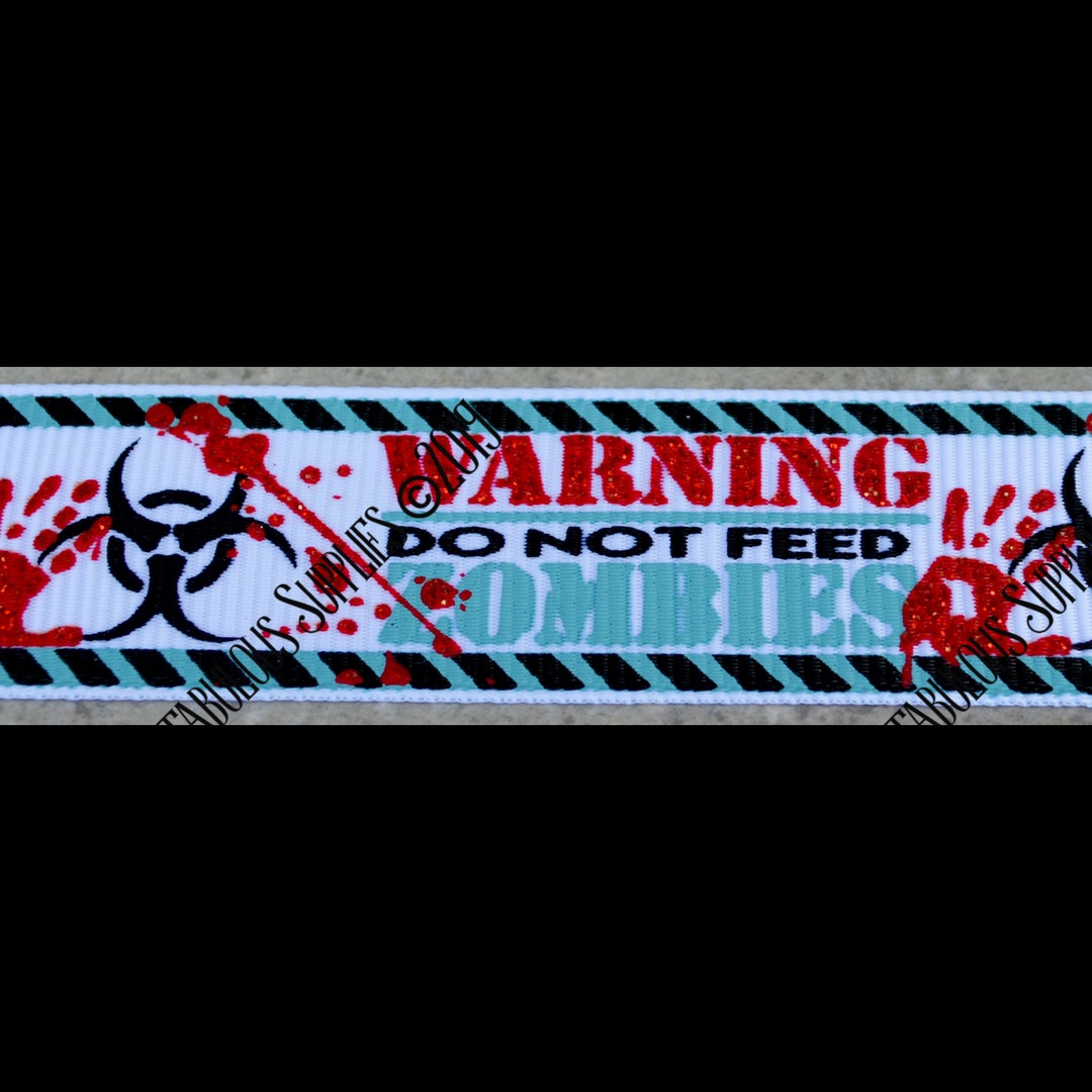 7/8" Warning! Do Not Feed Zombies Ribbon - US Designer Printed Ribbon ...
