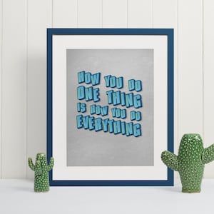 How You Do One Thing Quote Art Print, Typography Poster - Etsy