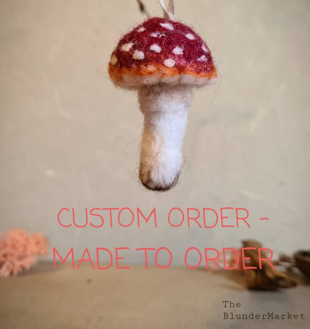 Request a Custom Handmade Felted Fungi Small Needle Felted Mushroom or ...