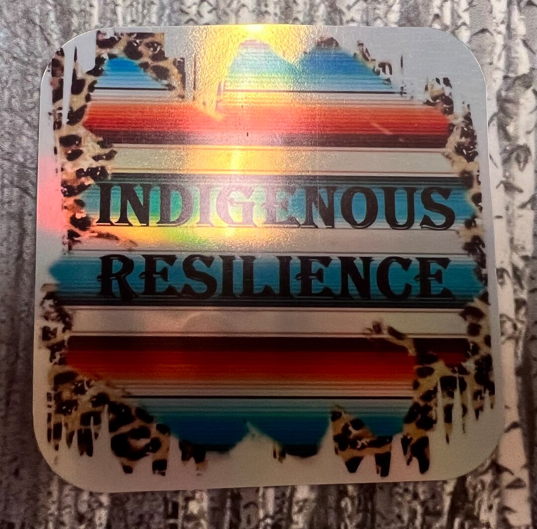 Indigenous Resilience Holographic Sticker - Etsy
