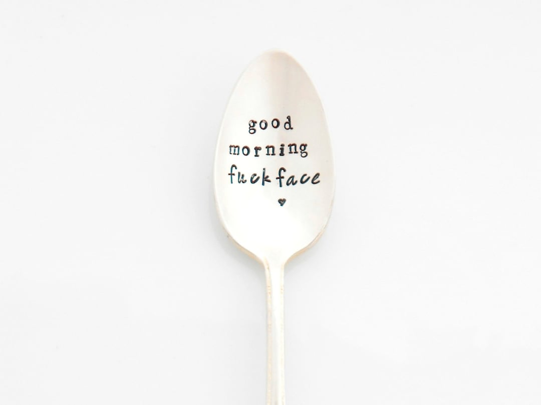 Good Morning F*ckface Stamped Spoon. Hand Stamped Vintage Teaspoon ...