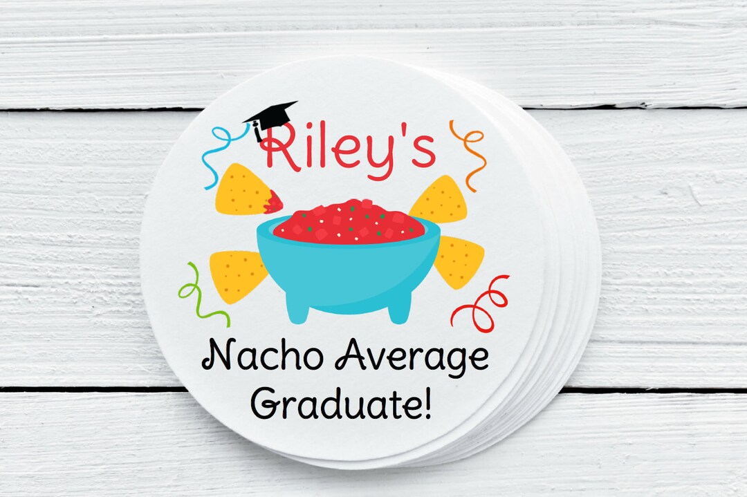 Personalized Glossy Nacho Graduation Favor Labels - Nacho Round Favor ...