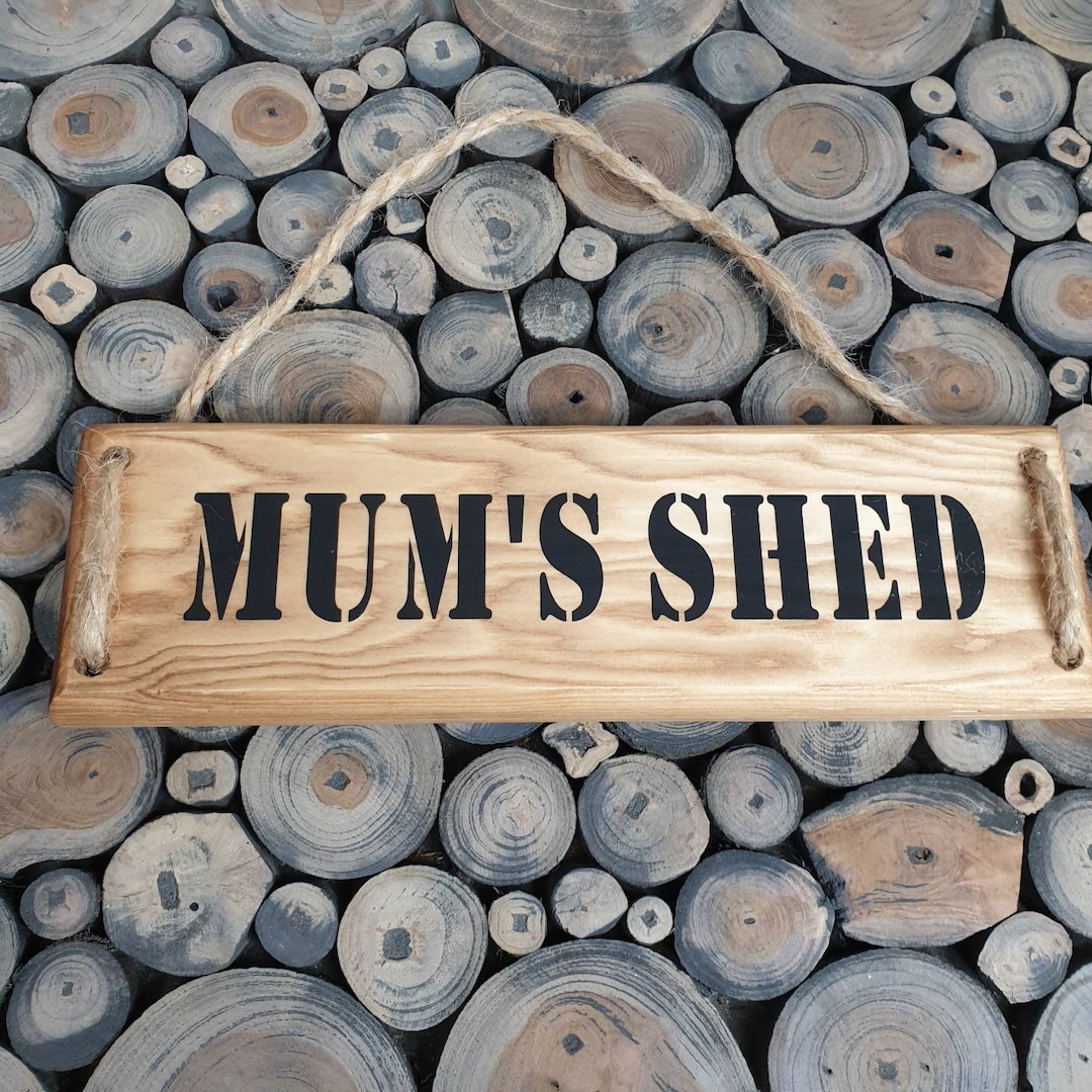 Mum's Shed Plaque, Mum's Shed Sign, Wooden Plaque - Etsy