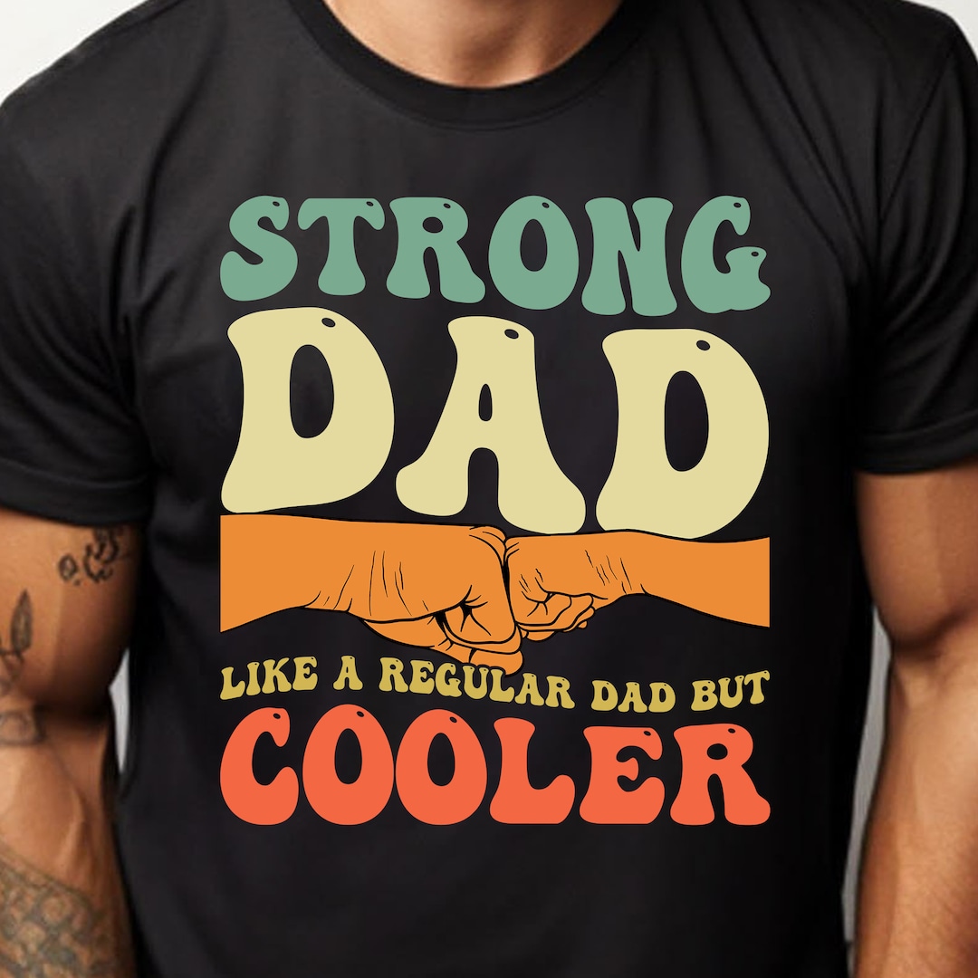 Strong Dad Like A Regular Dad but Cooler T-shirt - Etsy